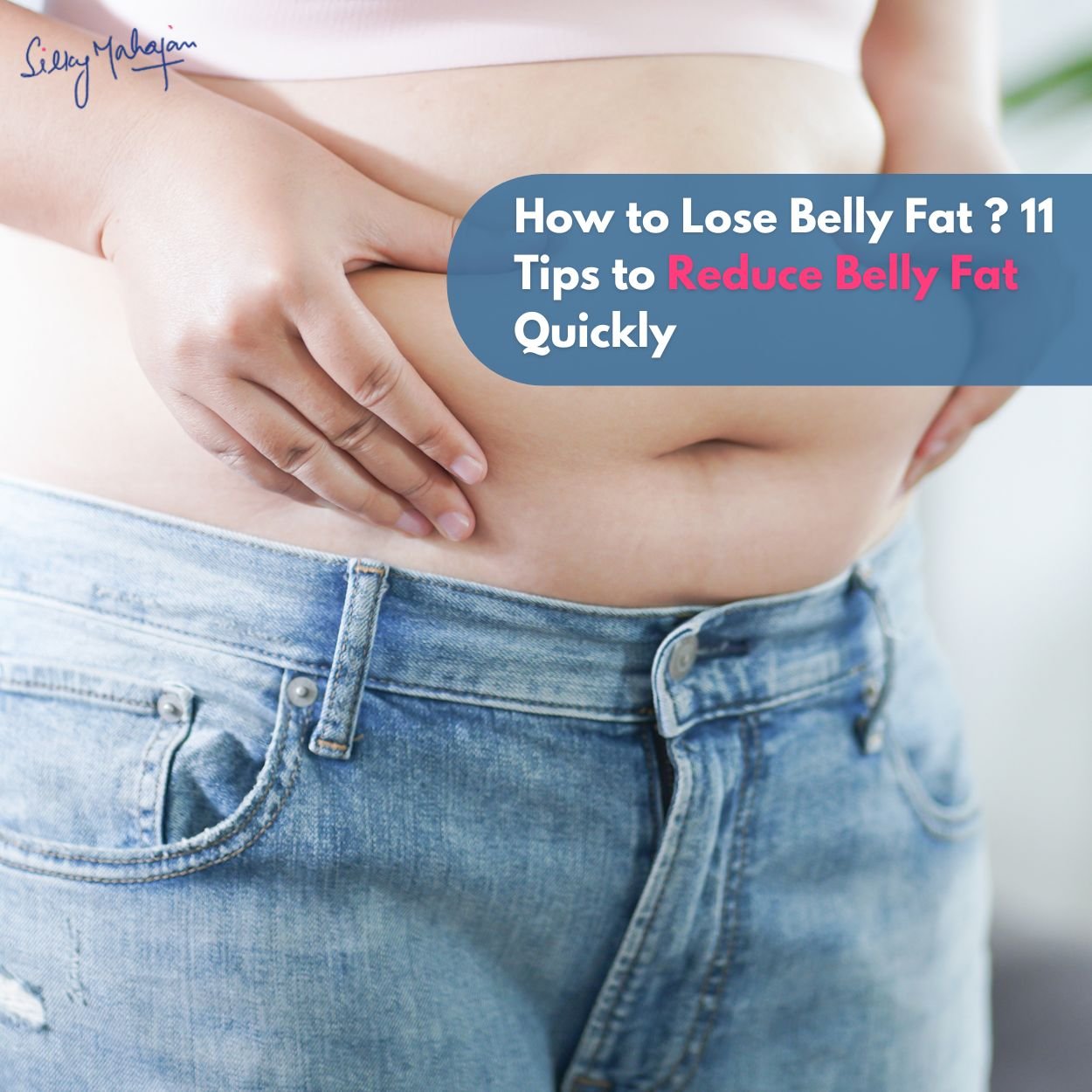 How to Lose Belly Fat ? 11 Tips to Reduce Belly Fat Quickly
